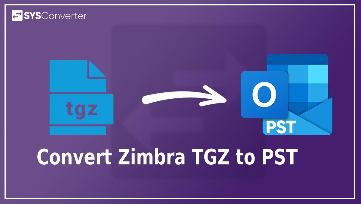 How to Convert Zimbra TGZ to PST Format?