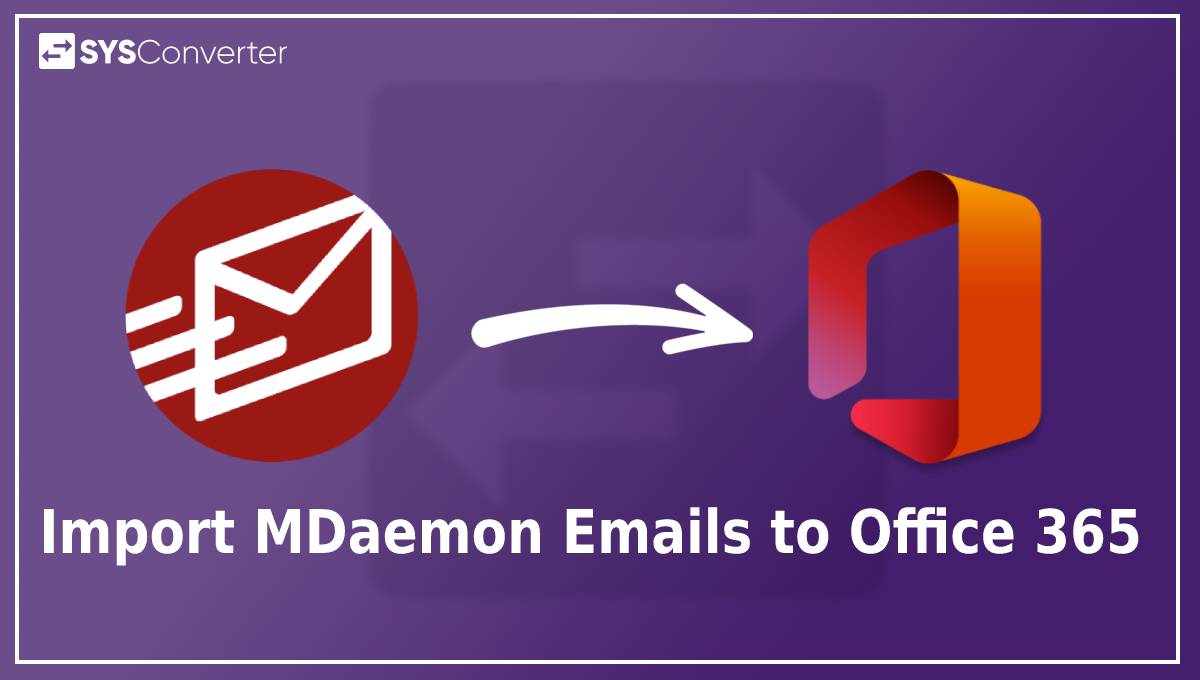 How To Import MDaemon Emails to Office 365?