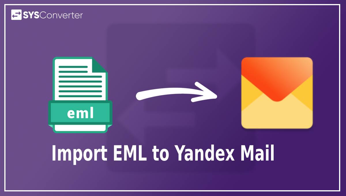 Directly Import EML to Yandex Mail in Bulk